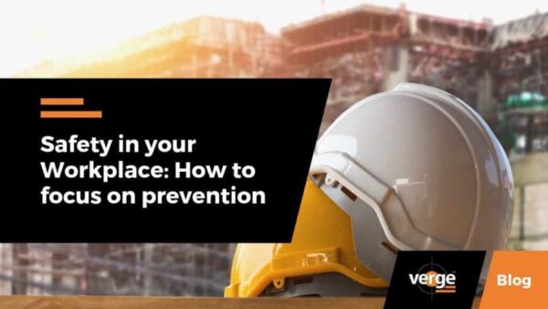 Safety in Your Workplace: How to Focus on Prevention - Verge Safety ...