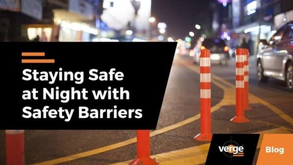 Staying Safe at Night with Safety Barriers - Verge Safety Barriers